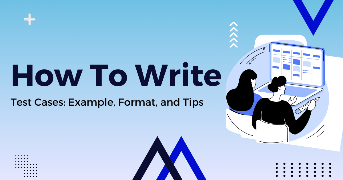 How To Write Test Cases Best Example Format And Tips 7119